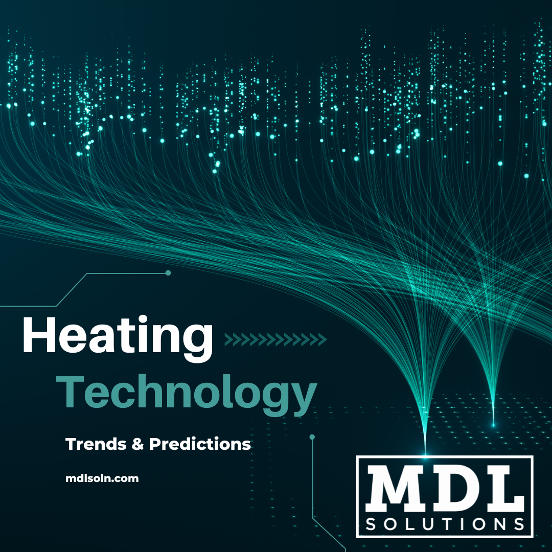Heating Technology: trends and predictions | MDL Solutions