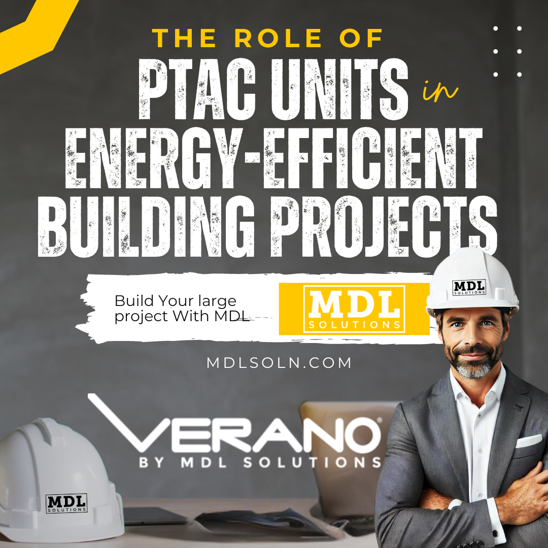 The Role of PTAC Units in Energy-Efficient Building Design | MDL Solutions